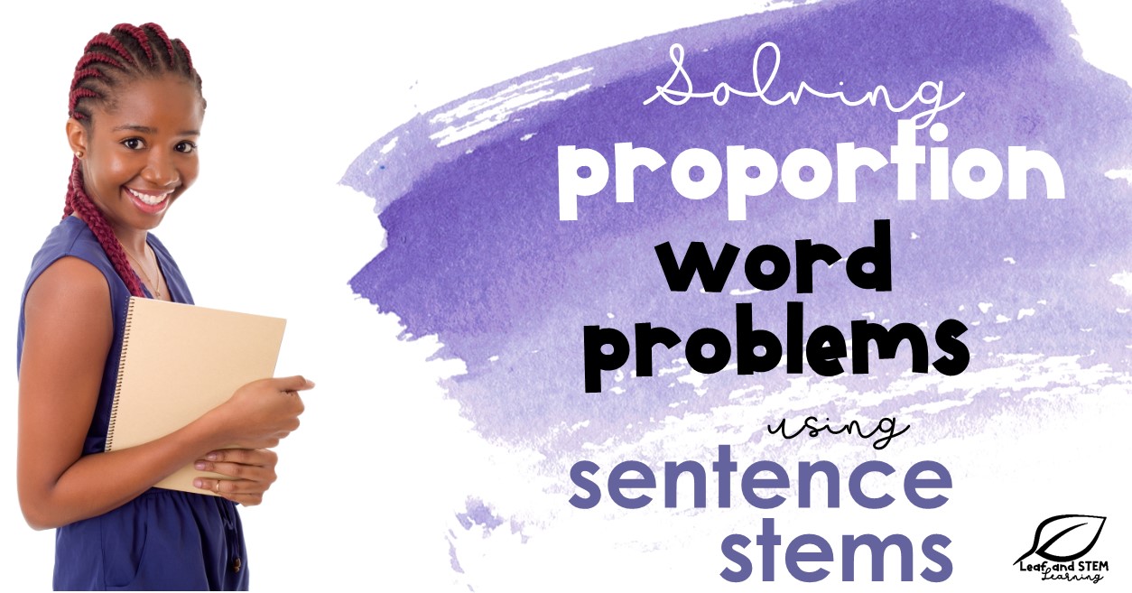 Solving Proportion Word Problems With Sentence Stems Leaf And Stem